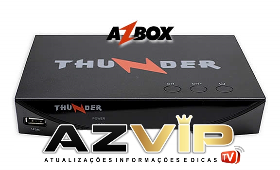 Azbox Thunder Transformado em Azamérica S1008 58W ON-21/12/2018 ...