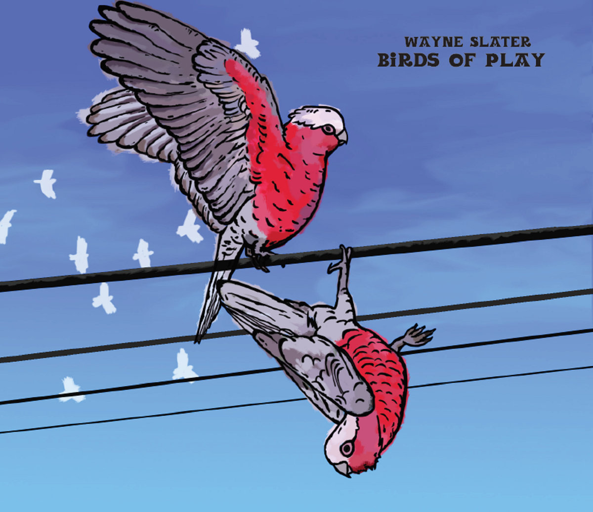 Republic of Jazz: Wayne Slater - Birds Of Play (2016)