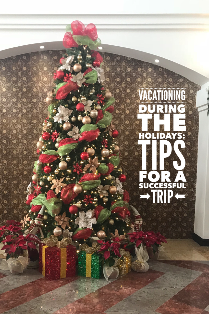 Vacationing During Christmas: Tips for a Successful Trip | Our Good Life