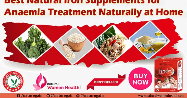 Best Natural Iron Supplements for Anaemia Treatment Naturally at Home
