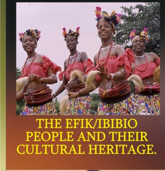 THE EFIK/IBIBIO PEOPLE AND THEIR CULTURAL HERITAGE by Eriacy Confidence