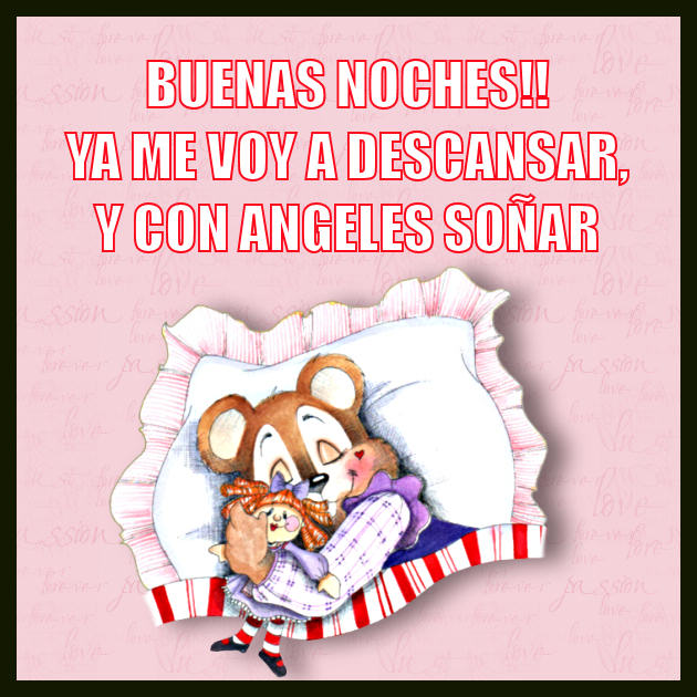 Tarjetas Virtuales: Buenas noches!! Ya me voy a descansar, y con ...