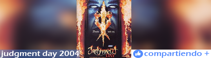 compartiendo +: Judgment day 2004 online en español latino