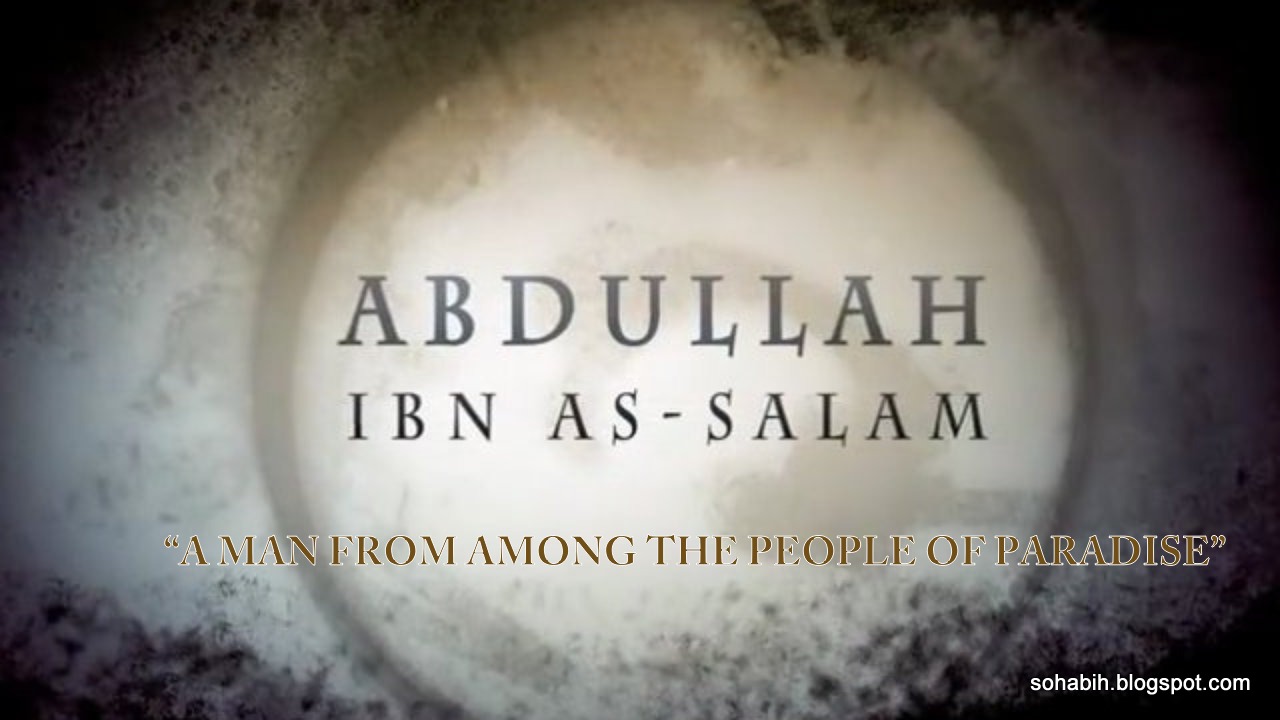 THE COMPANION: Abdullah Ibn Salam RA - The Jewish Rabi Who Embraced Islam