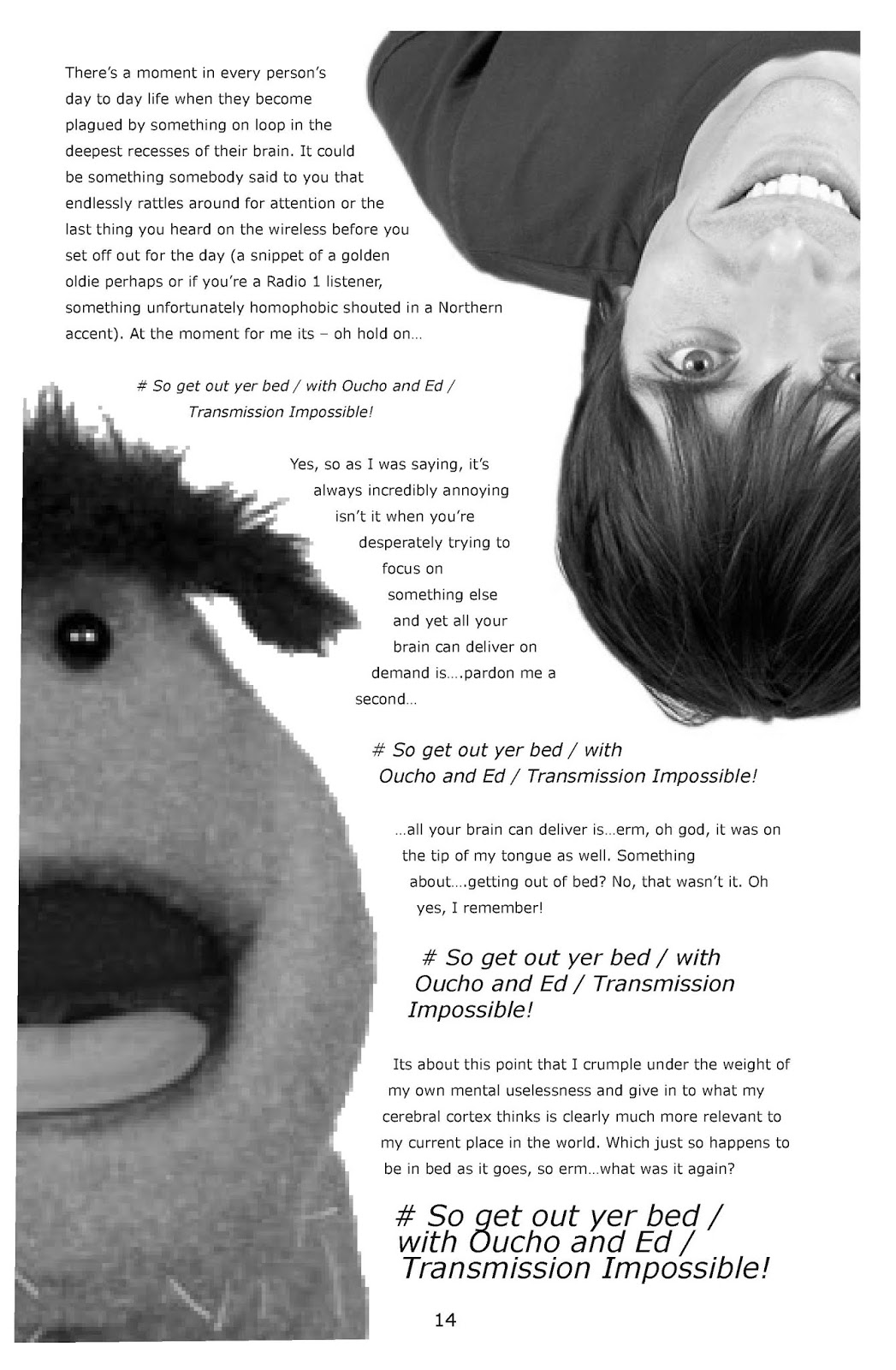 Previously On Ben Baker: I Got Out Of Bed With Oucho And Ed