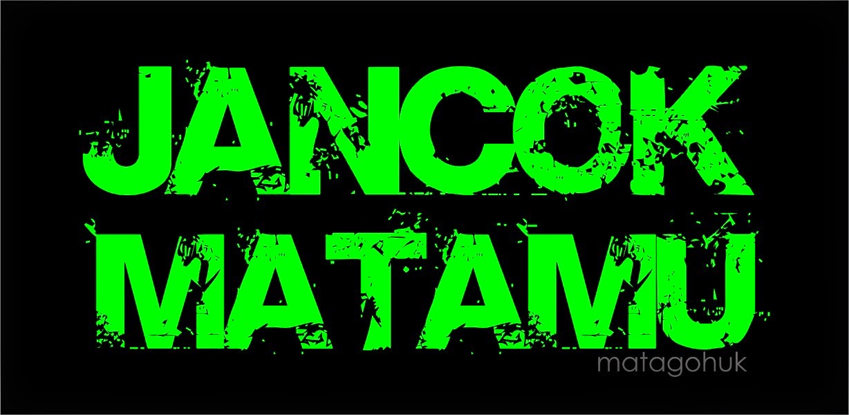 TeddyRicky: JANCOK MATAMU