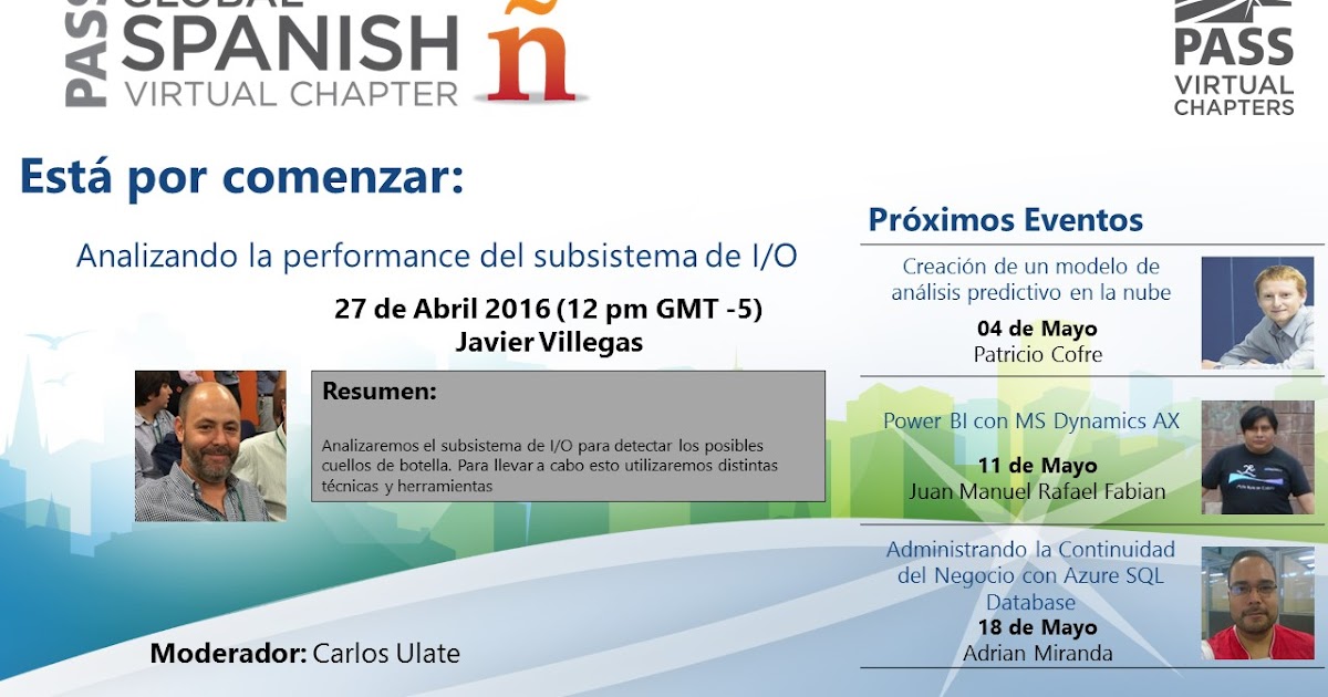 Javier Villegas - SQL Server DBA - Microsoft MVP Data Platform - MCTS / MCP: Charla "Analizando ...