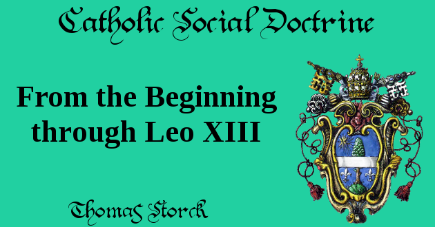 Practical Distributism: Catholic Social Doctrine: From the Beginning ...