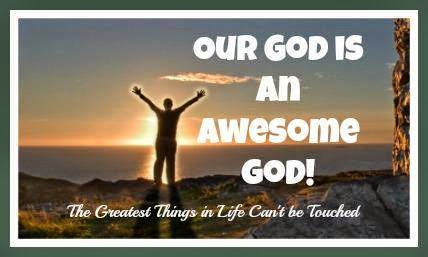 OUR GOD IS AN AWESOME GOD! - Quotes