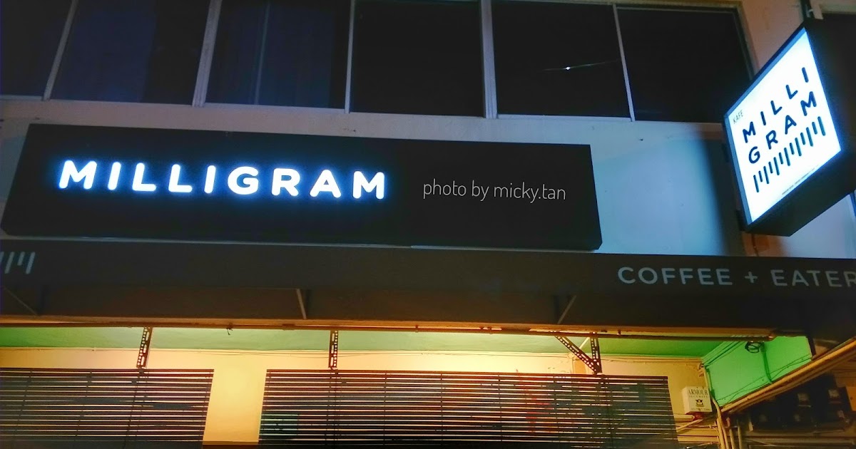 Milligram Coffee&Eatery@Taman Mayang Jaya,Pj - Micky.Tan