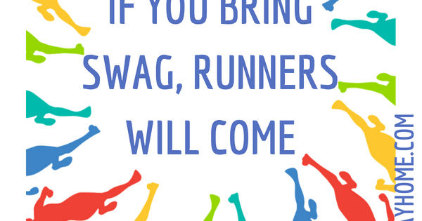 Taking the Long Way Home: If You Bring Swag, Runners Will Come: Global ...