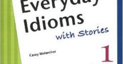 Illustrated Everyday Idioms with Stories 1, 2