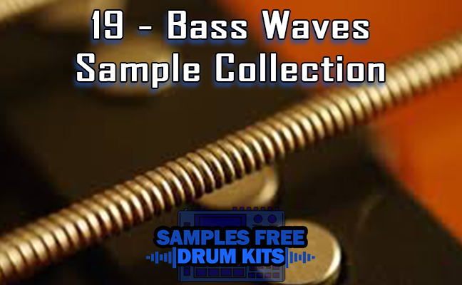 19 - Bass Waves Sample Collection Grátis | Samples Free Drum Kits