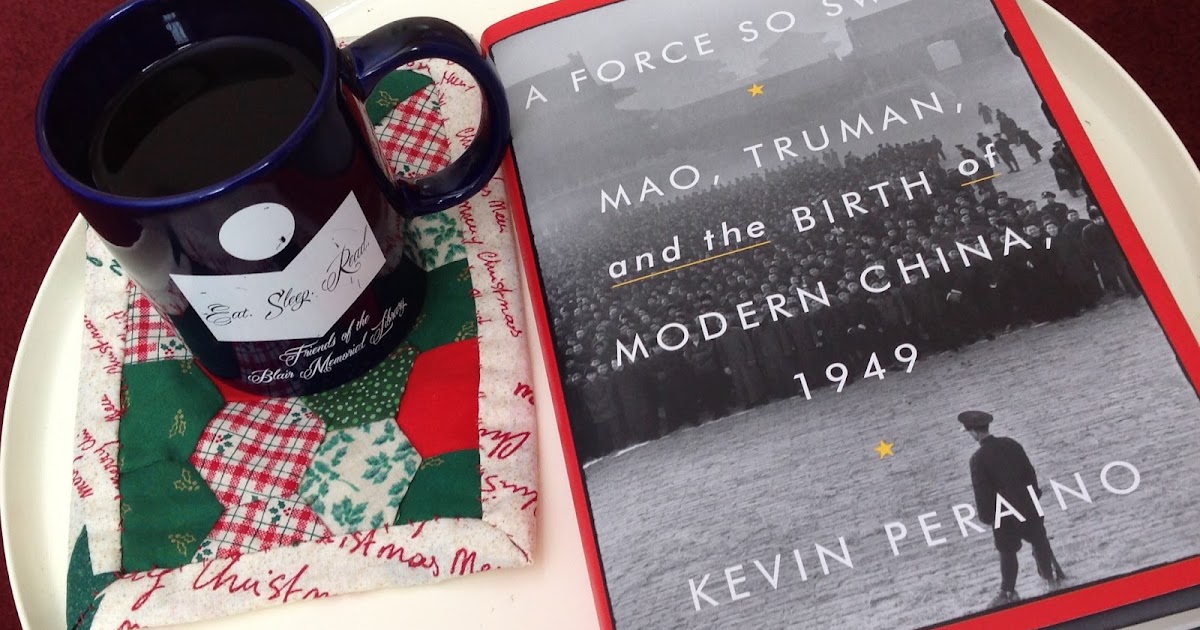 The Literate Quilter: A Force So Swift: Mao, Truman, and the Birth of ...