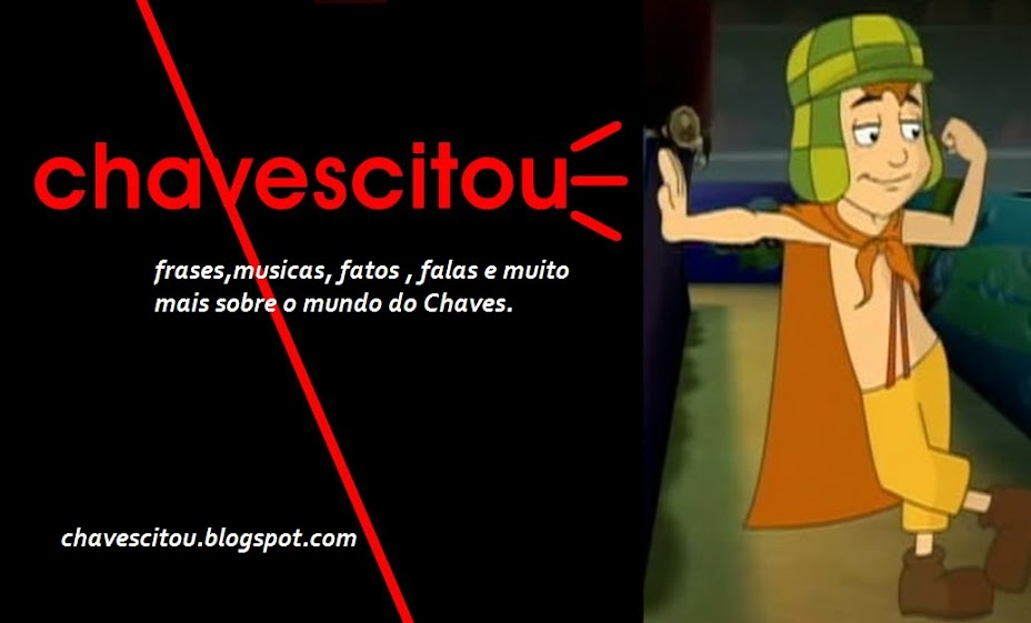 Chaves Citou: Frases do Chaves