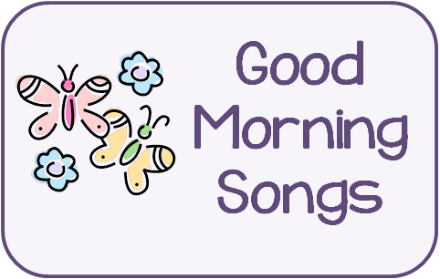 The Preschool Procrastinator: Good Morning Songs