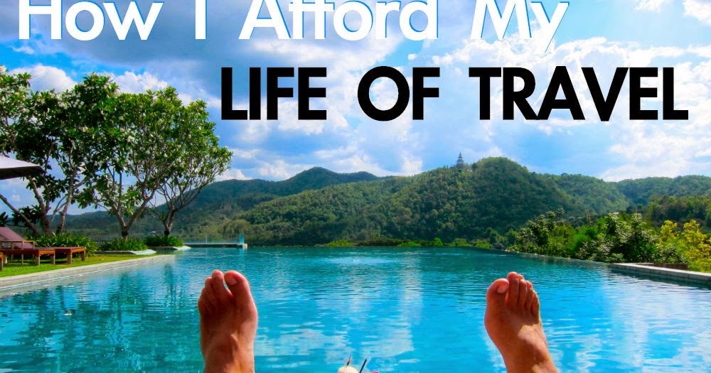 How I've been able to afford my Life of Travel. | JohnnyFD.com - Follow ...