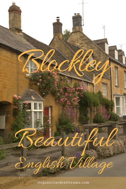 Organic Garden Dreams: The Beautiful Village of Blockley in the ...
