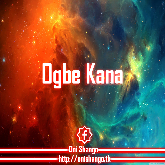 Ogbe Kana - Oni Shango