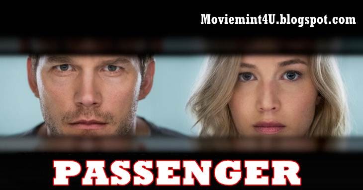 PASSENGER (2016) : Jennifer Lawrence, Chris Pratt | MovieMint4U