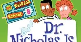KISS THE BOOK: My Weirder School #8: Dr. Nicholas is Ridiculous- ESSENTIAL