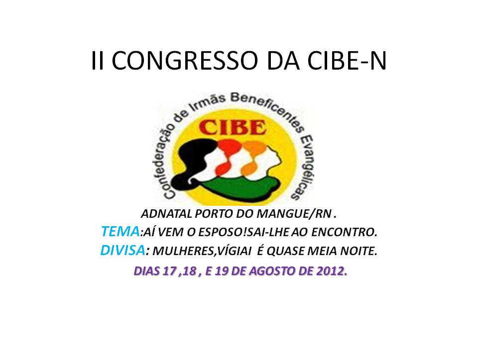 ASSEMBLÉIA DE DEUS MINISTÉRIO DE MADUREIRA/RN: CIBE-N