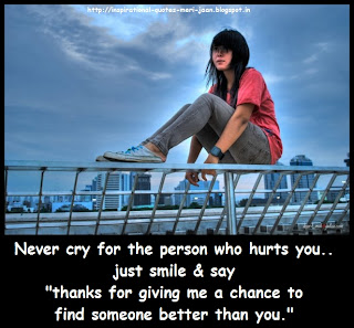 Never cry for the person who hurts you|Love quotations and Famous Sayings