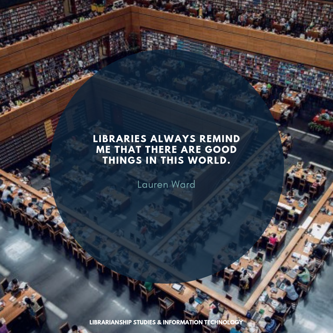 Libraries always remind me that there are good things in this world