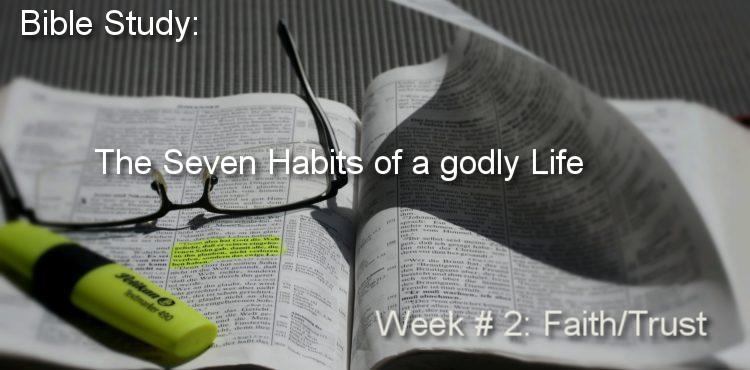 Standing on God's Word: Bible Study: “The Seven Habits of a godly life ...