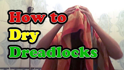How to Dry Dreadlocks - Dreads Drying Tutorial |My Dreadlocks Journey