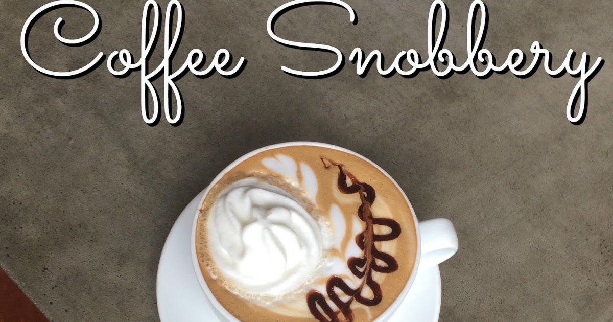 Coffee Snobbery