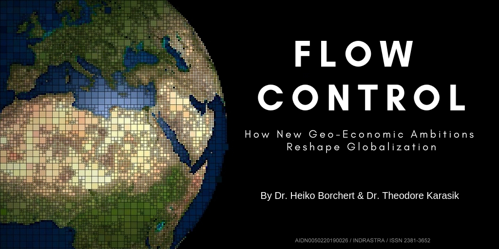 Flow Control: How New Geo-Economic Ambitions Reshape Globalization