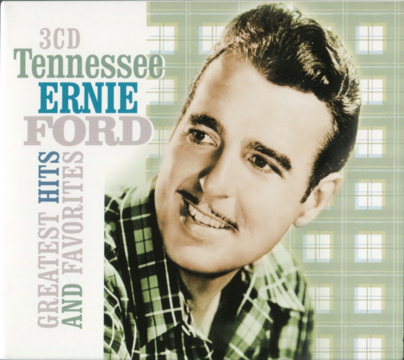 ENTRE MUSICA: TENNESSEE ERNIE FORD - Greatest Hits And Favorites (3 CDs)