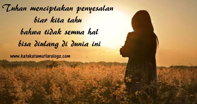 Kumpulan Motivasi: Penyesalan sebagai Pelajaran HIDUP