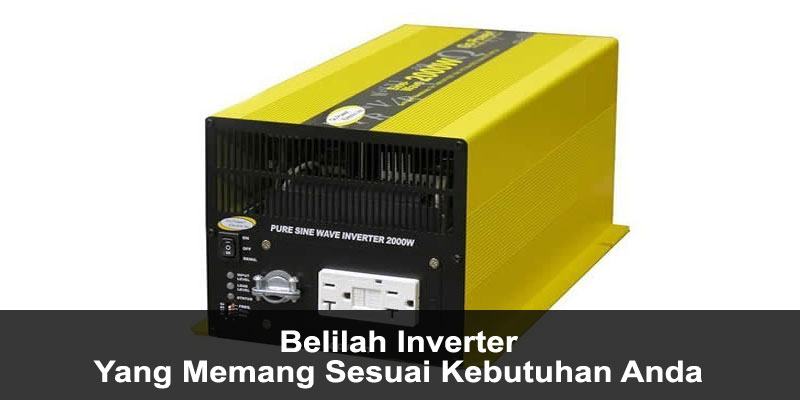 Belilah Inverter Yang Memang Sesuai Dengan Kebutuhan Anda ~ Info Alat ...