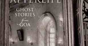 Afterlife Ghost Stories from Goa by Jessica Faleiro