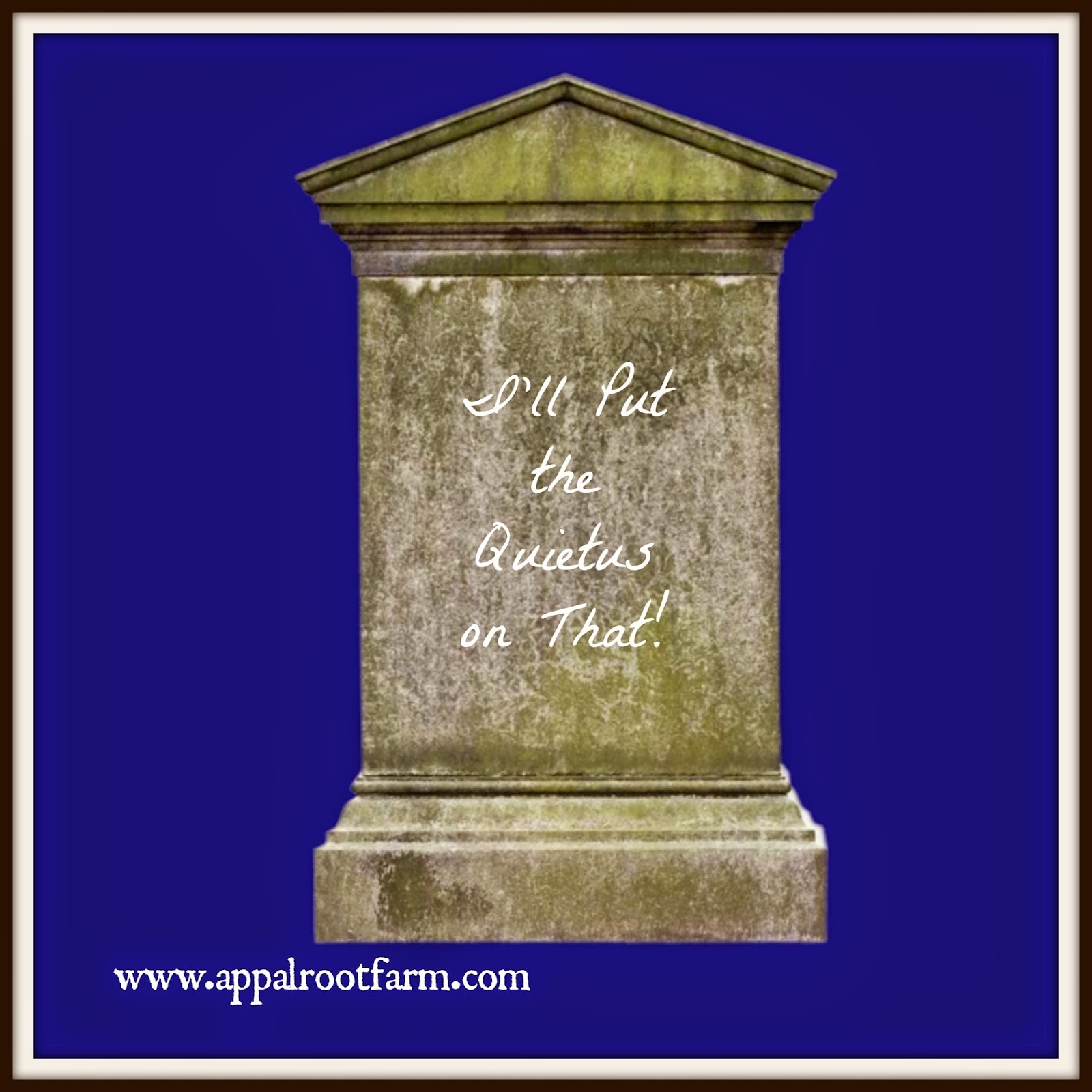 Appalroot Farm: The Day Shakespeare Put the Quietus On It!