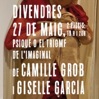 PSIQUÉ O EL TRIOMF DE L’IMAGINAL, a càrrec de Camille Grob i Giselle ...