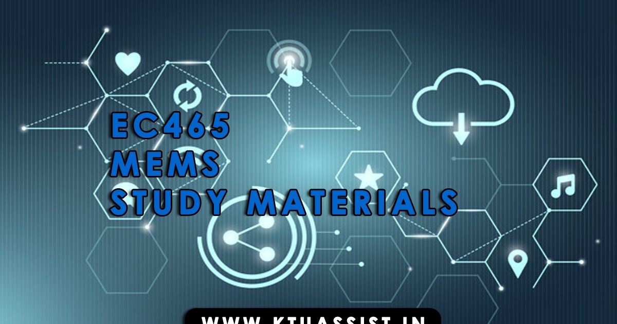 KTU S7 EC465 MEMS STUDY MATERIALS - KTU ASSIST