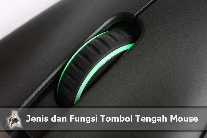 Jenis dan Fungsi Tombol Tengah Pada Mouse - Belajarkuh