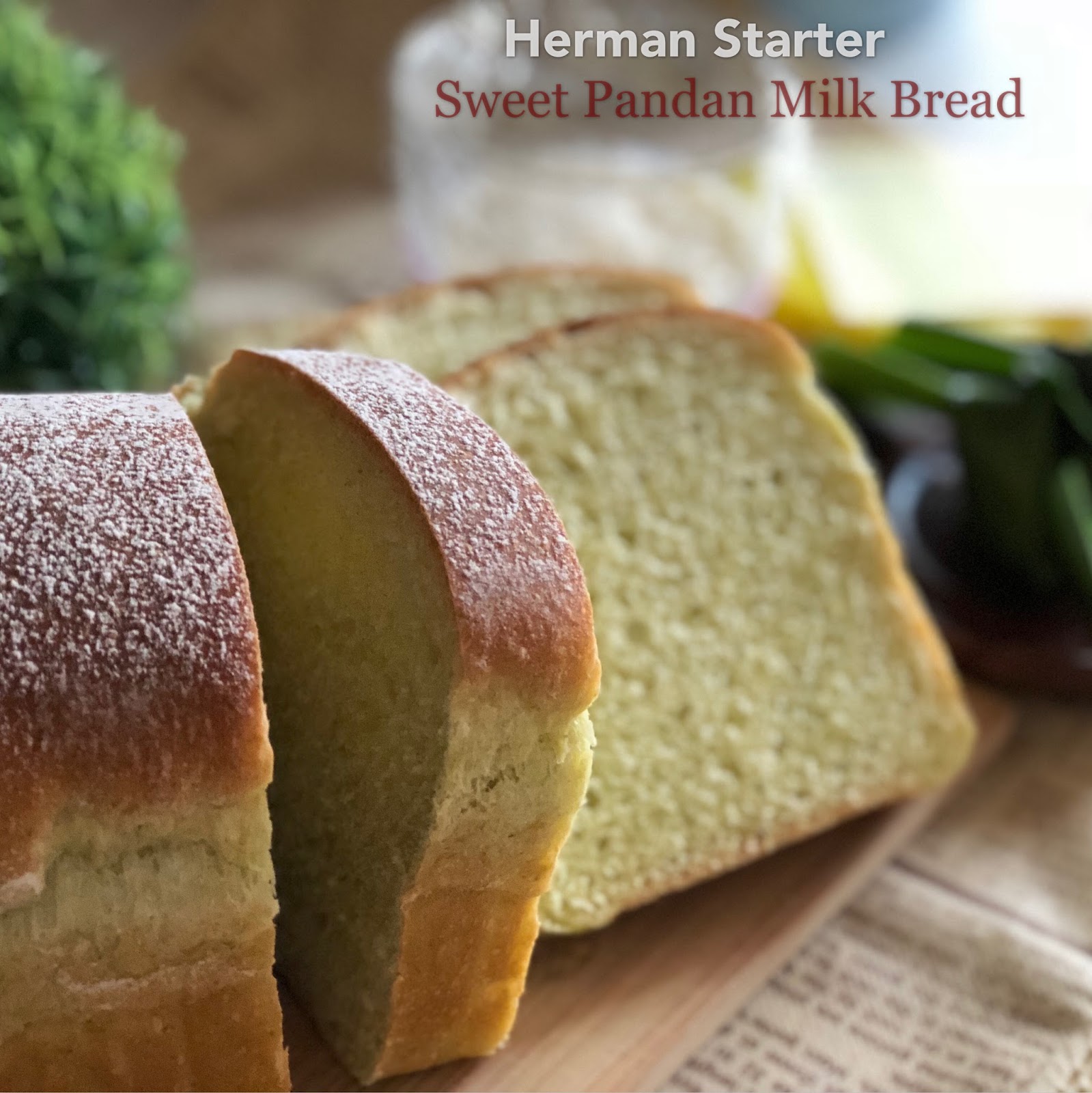 My Mind Patch: Herman - Sweet Pandan Milk Bread 香兰牛奶甜吐司