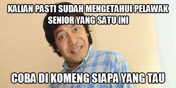 14 Meme Lucu Komeng, Komedian Senior Di Tanah Air - Meme Kocak Bikin Ngakak