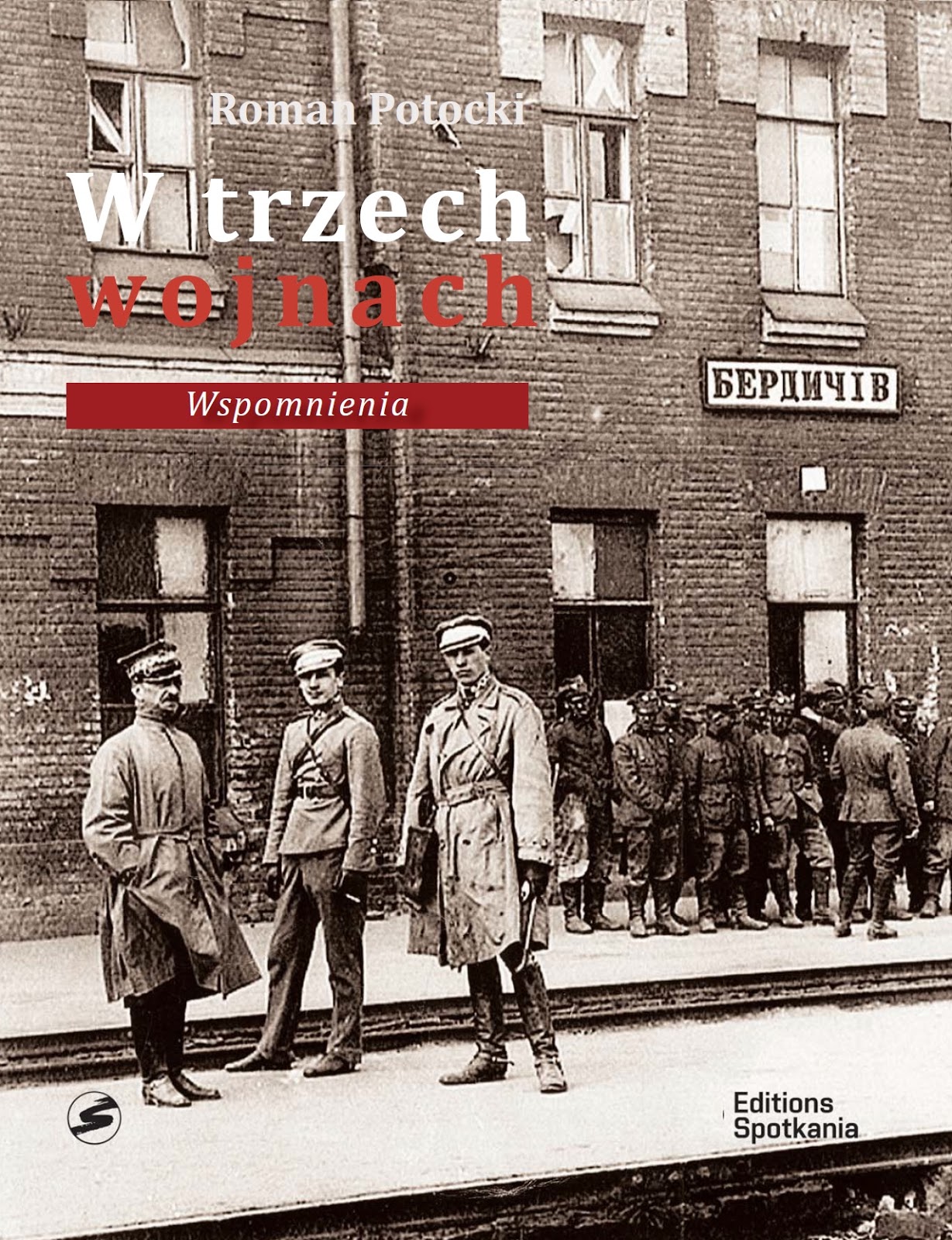 W mroku historii: W trzech wojnach. Wspomnienia - Roman Potocki
