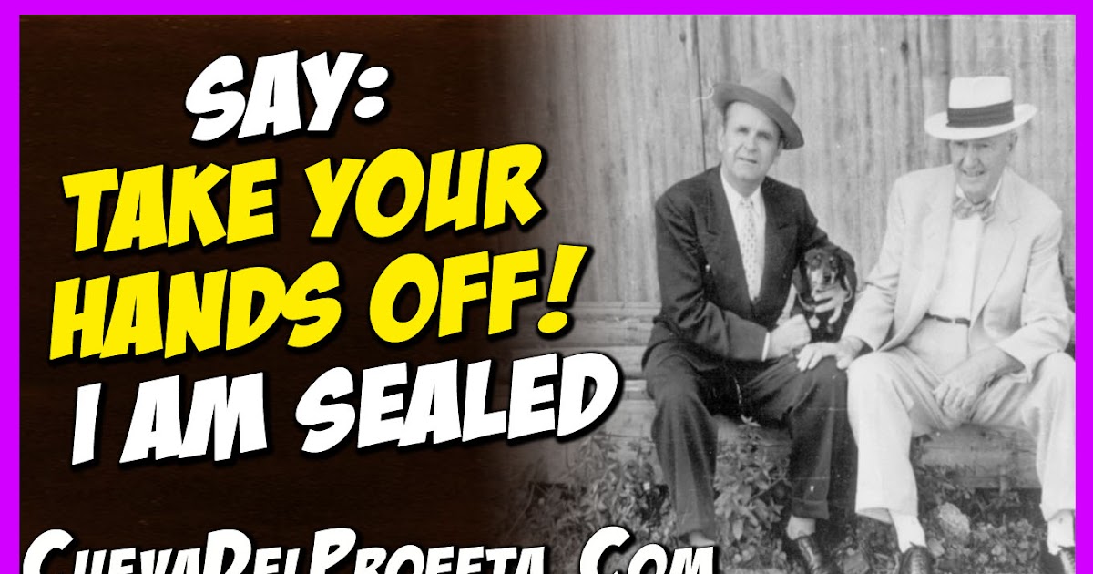 Say Take your hands off! I am sealed | Mensajes de William Branham