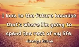 Future Oriented Quotes: #1 Future Quotes About Life