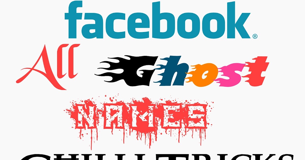 Facebook All Ghost Names - Chilli Tricks