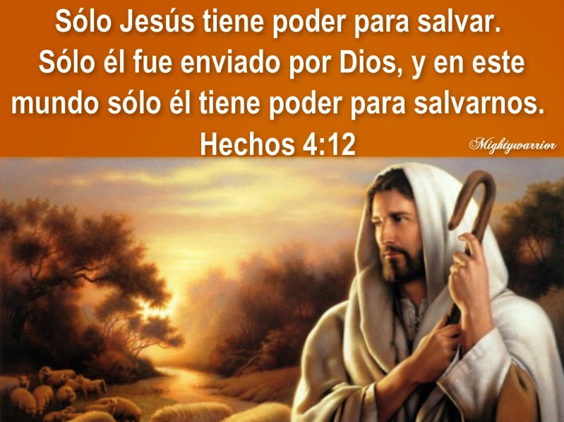 JESUS PODEROSO GUERRERO: Hechos 4:12~~~" Solo Jesus Salva