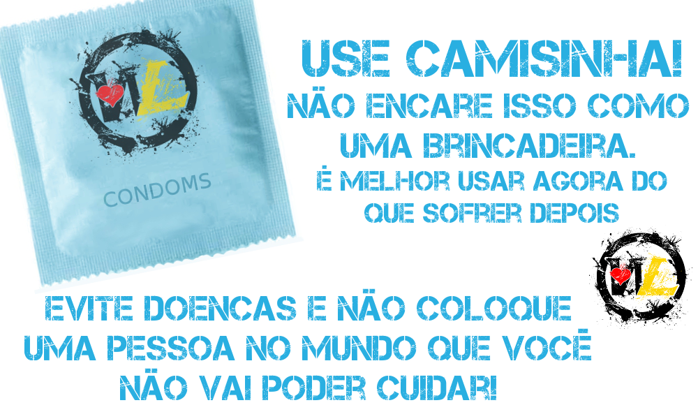 Seja esperto, use camisinha | WerneckLoversFC