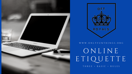 The 3 Biggest Rules of the Internet - Online Etiquette Tips – Royals ...