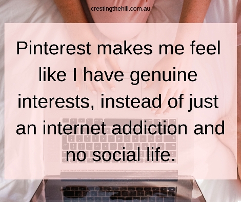 TOTALLY ADDICTED TO PINTEREST - I'M A PINAHOLIC! - Cresting The Hill